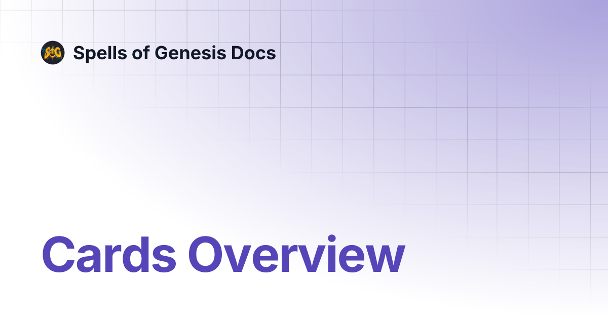 Cards Overview | Spells of Genesis Docs