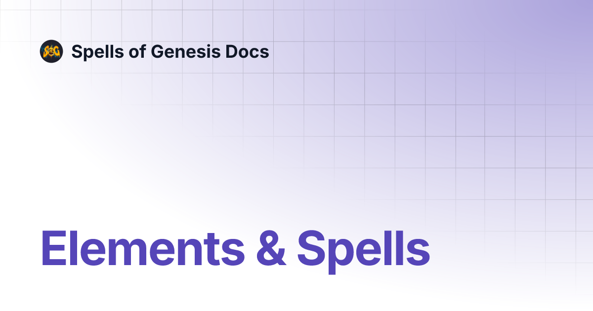 Elements & Spells | Spells of Genesis Docs